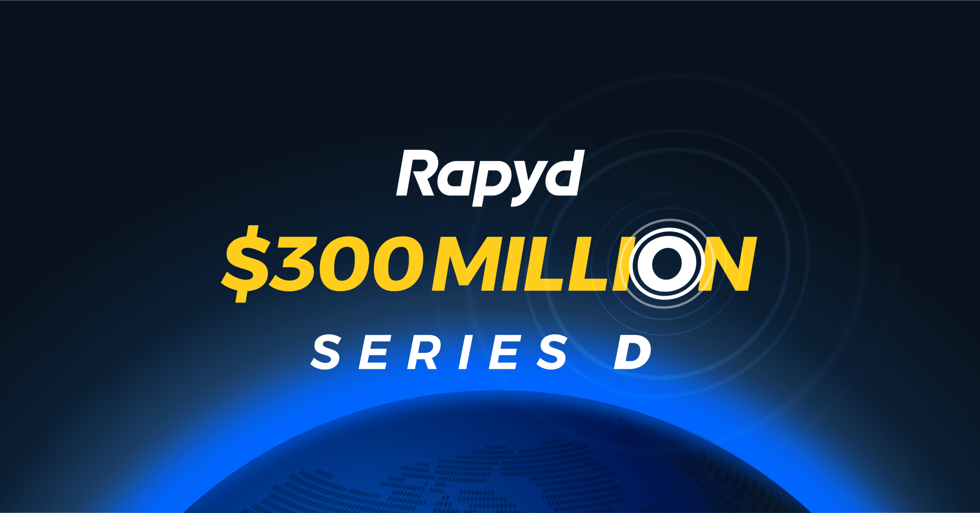 Rapyd announces US$300 million financing round to expand and enable ...