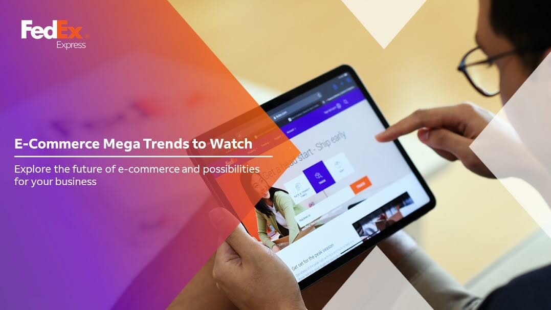 FedEx Express Digital Megatrend Defines What’s Next In E-Commerce ...
