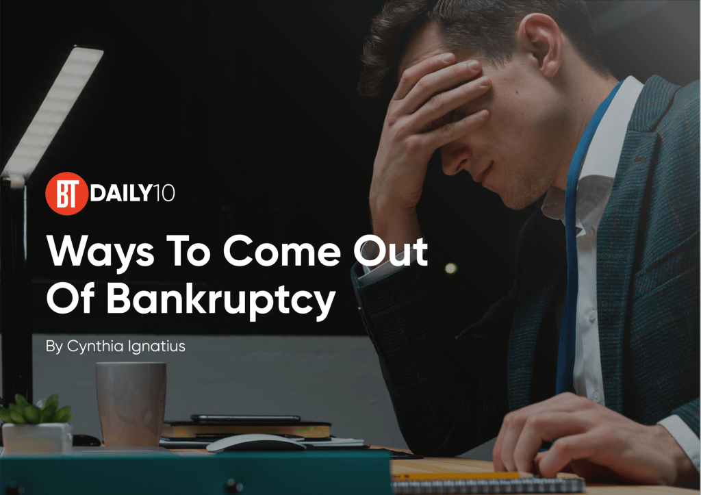 Here's What You Need To Know To Come Out Of Bankruptcy! - BusinessToday