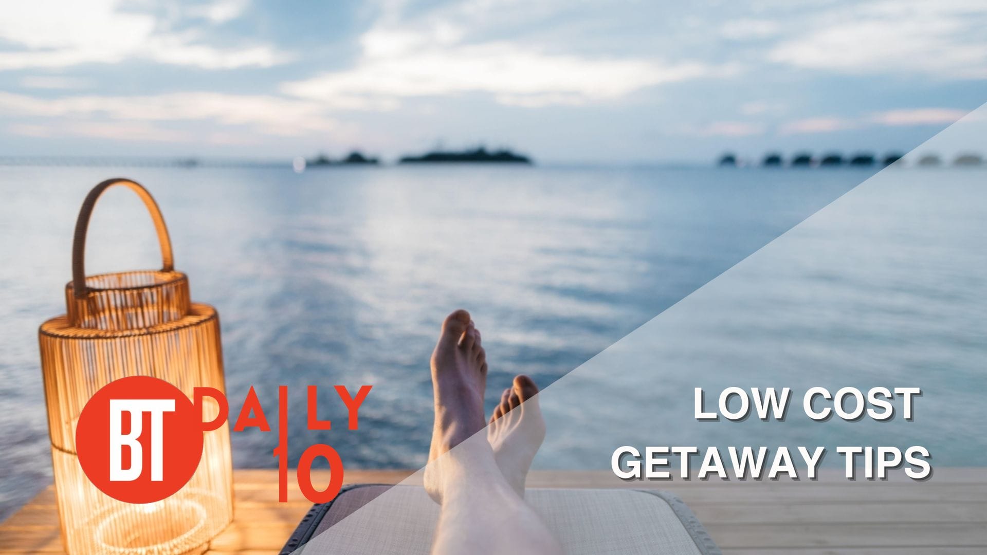 10 Tips For Enjoying A Weekend Escape Without Breaking The Bank ...